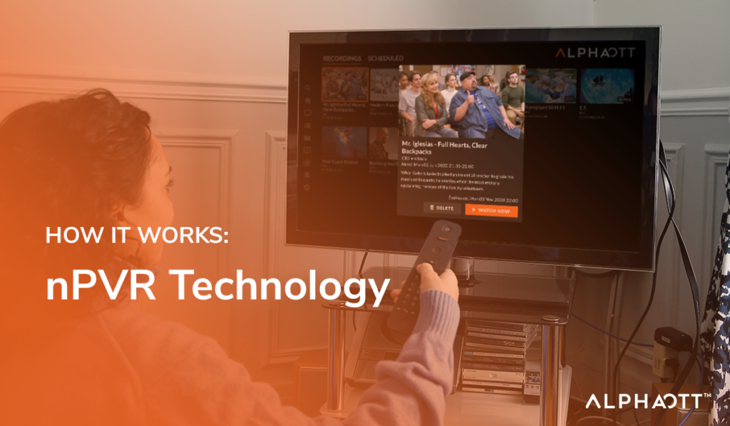 nPVR. How it works. - AlphaOTT